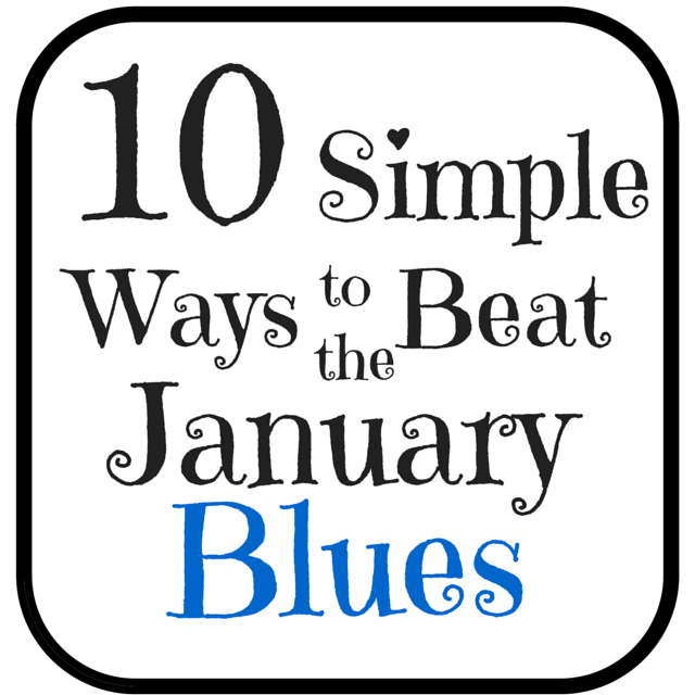 10 Simple Ways to Beat the January Blues - Single Mother Ahoy